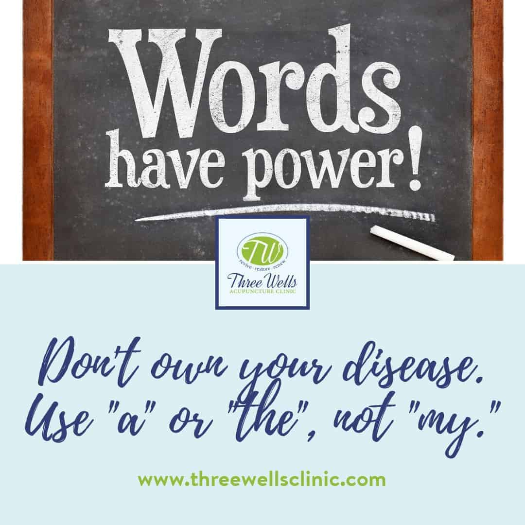 Words make a big difference: Don't own your diagnosis - Three Wells ...